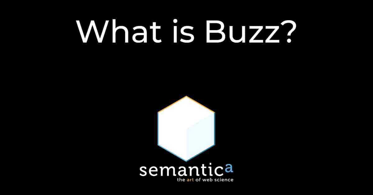 What is Buzz? Glossary | Semantica Digital
