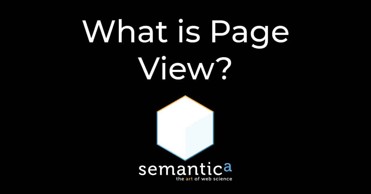 What is Page View? Glossary | Semantica Digital