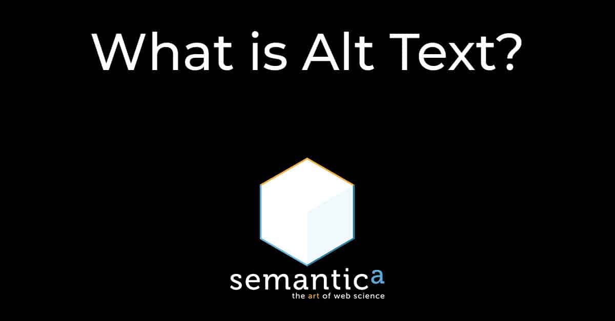 What is ALT Text? Glossary | Semantica Digital